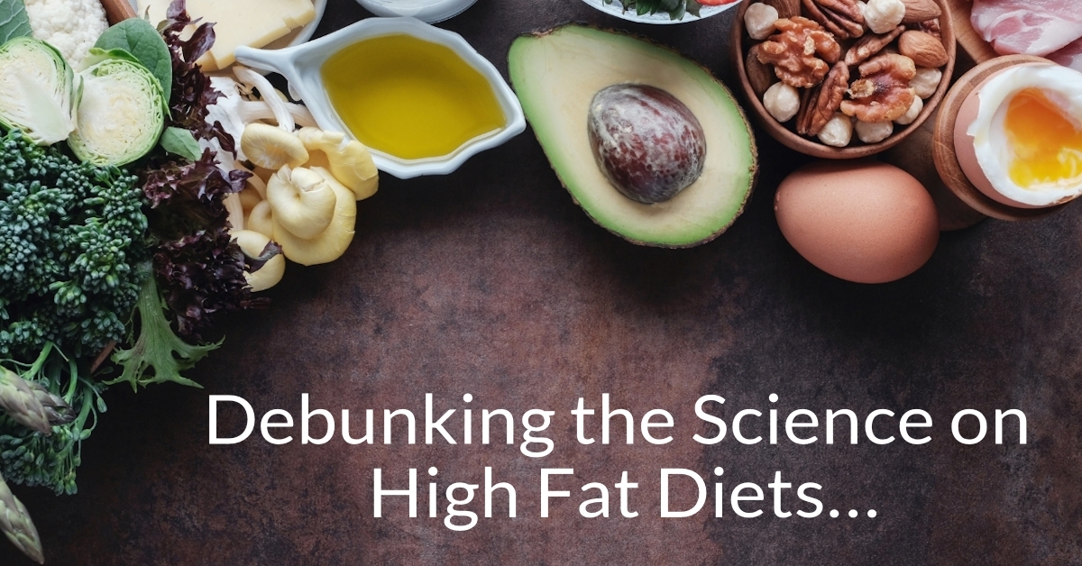 Debunking the Science on High Fat Diets... - OFM