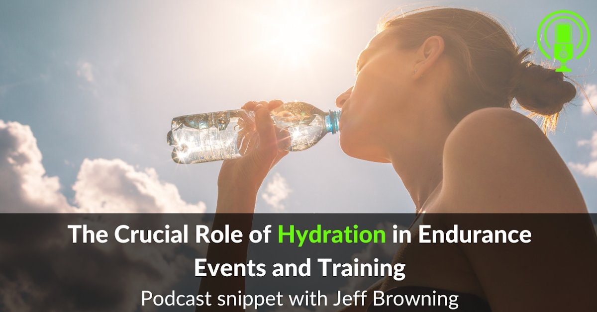 The Crucial Role Of Hydration With Endurance Events And Training