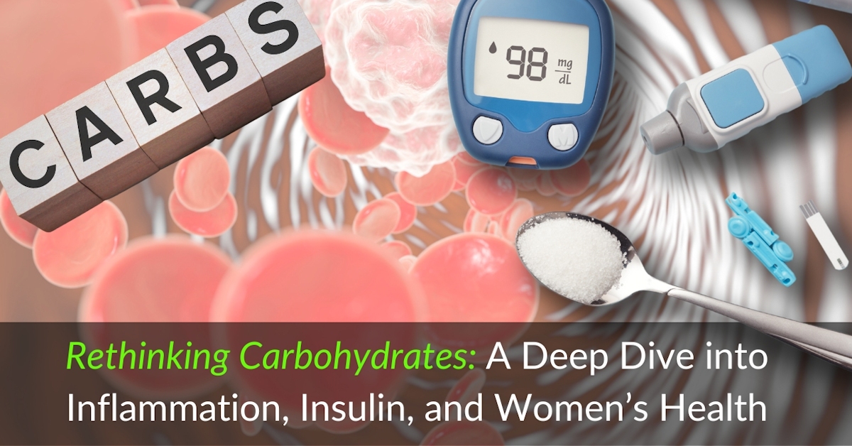 Rethinking Carbohydrates: A Deep Dive into Inflammation, Insulin, and ...