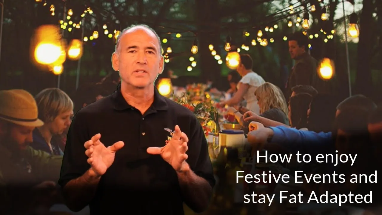 How to enjoy Festive Events and stay Fat Adapted